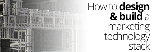 How to design and build a marketing technology stack • Ryan Ruud